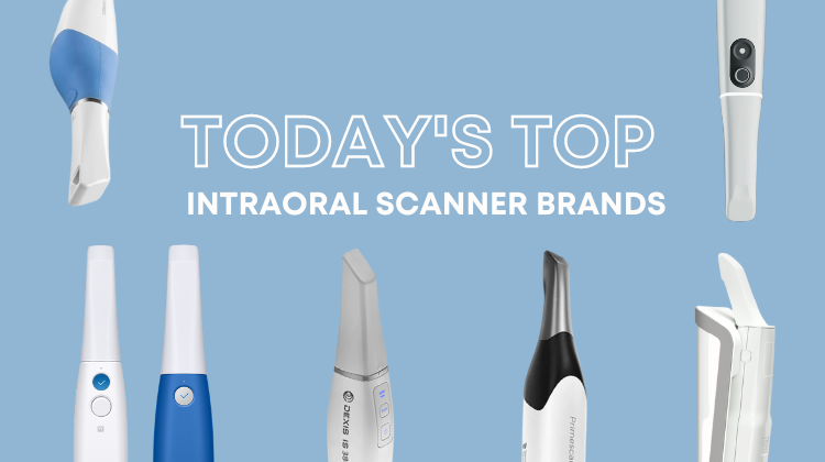 Today’s Top Intraoral/ Dental Scanner Brands